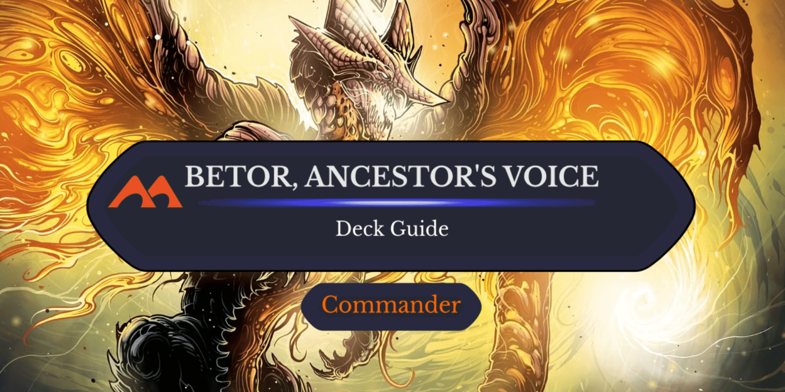 Betor, Ancestor's Voice Commander Deck Guide - Draftsim