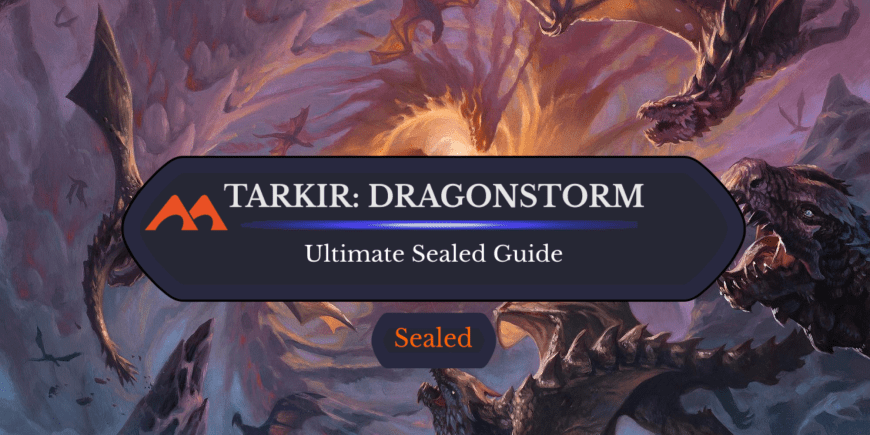 The Ultimate Sealed Guide to Tarkir: Dragonstorm - Draftsim
