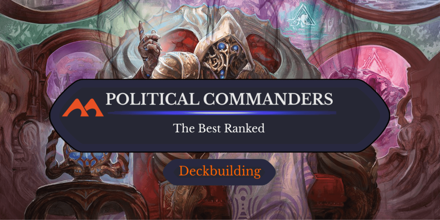 The 30 Best Political Commanders in Magic Ranked - Draftsim