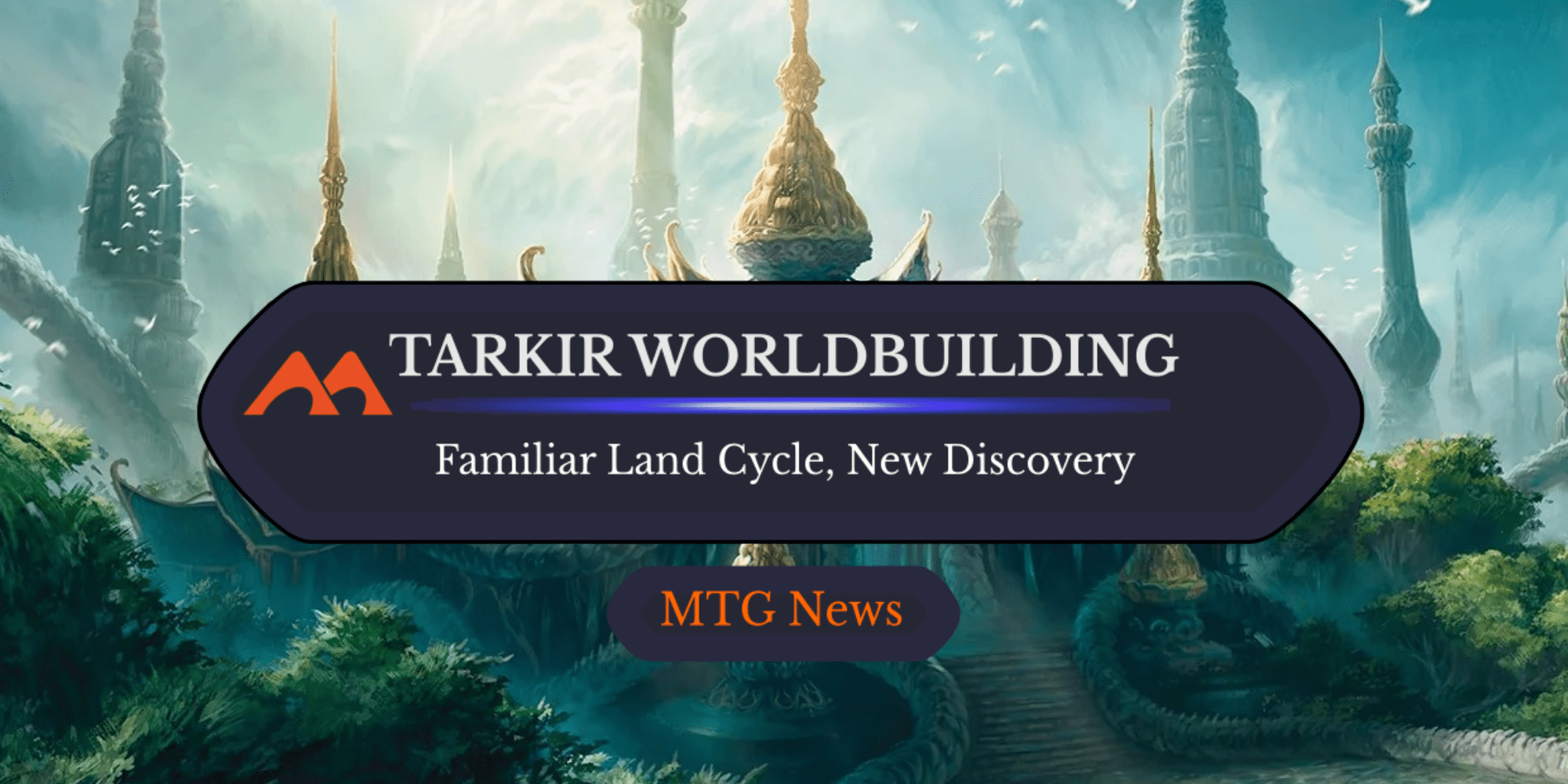 MTG Land Cycle Proves Tarkir: Dragonstorm is a Worldbuilding ...