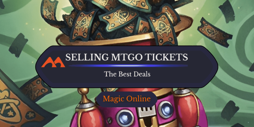 Here's Where to Get the Best Deal Selling Your MTGO Tickets - Draftsim