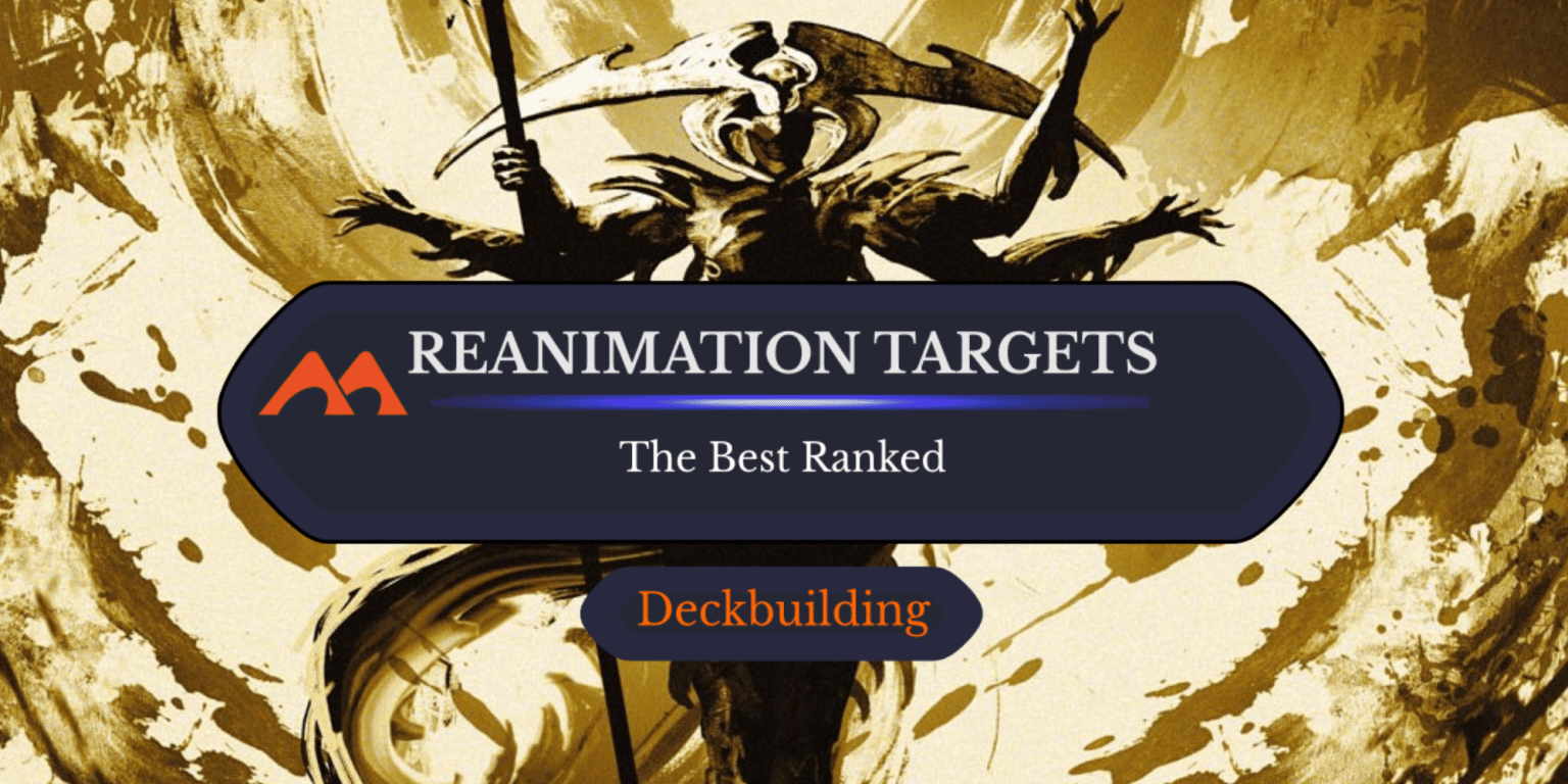 The 35 Best Reanimation Targets in Magic Ranked - Draftsim