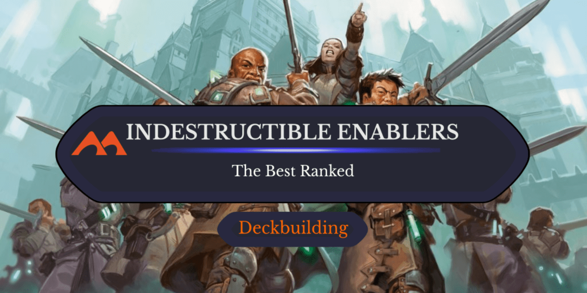 The 45 Best Indestructible-Granting Cards and Enablers in Magic Ranked ...