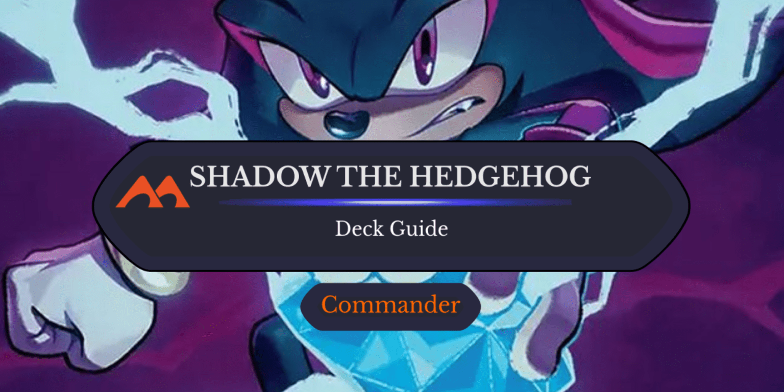 Shadow the Hedgehog Commander Deck Guide - Draftsim