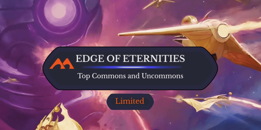 The Best Commons and Uncommons By Color for Edge of Eternities Draft ...