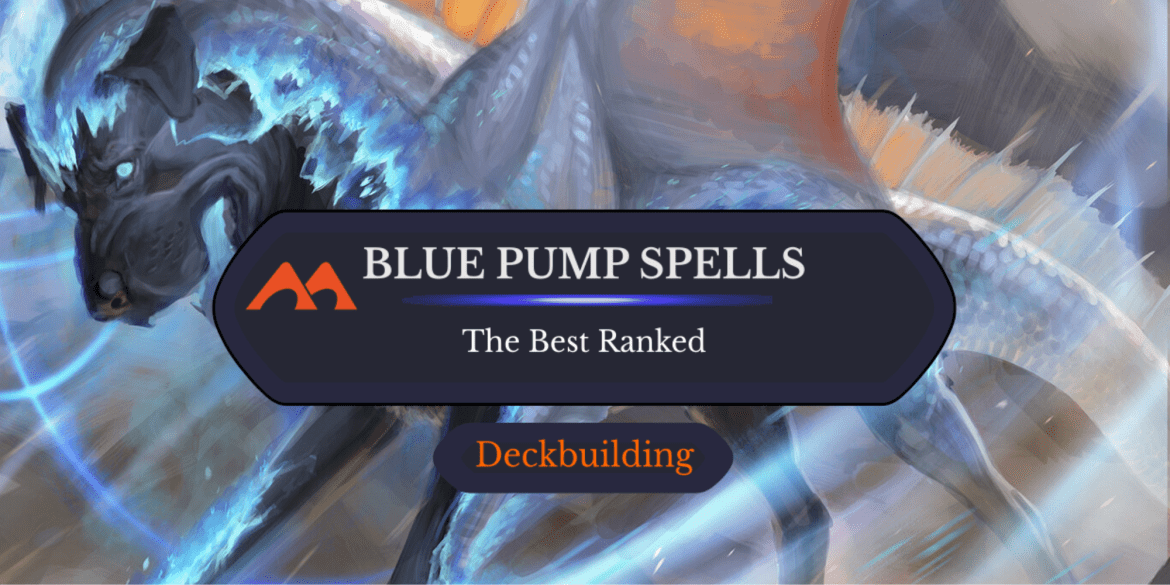 The 30 Best Blue Pump Spells in Magic Ranked - Draftsim