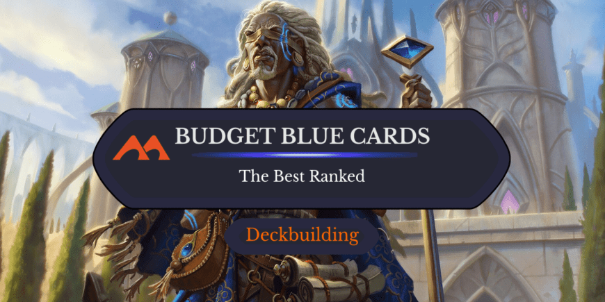 The 30 Best Budget Blue Cards in MTG Ranked - Draftsim