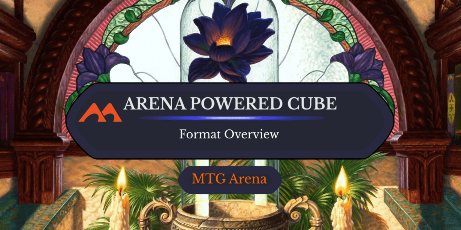 The Ultimate Guide to Arena Powered Cube - Draftsim