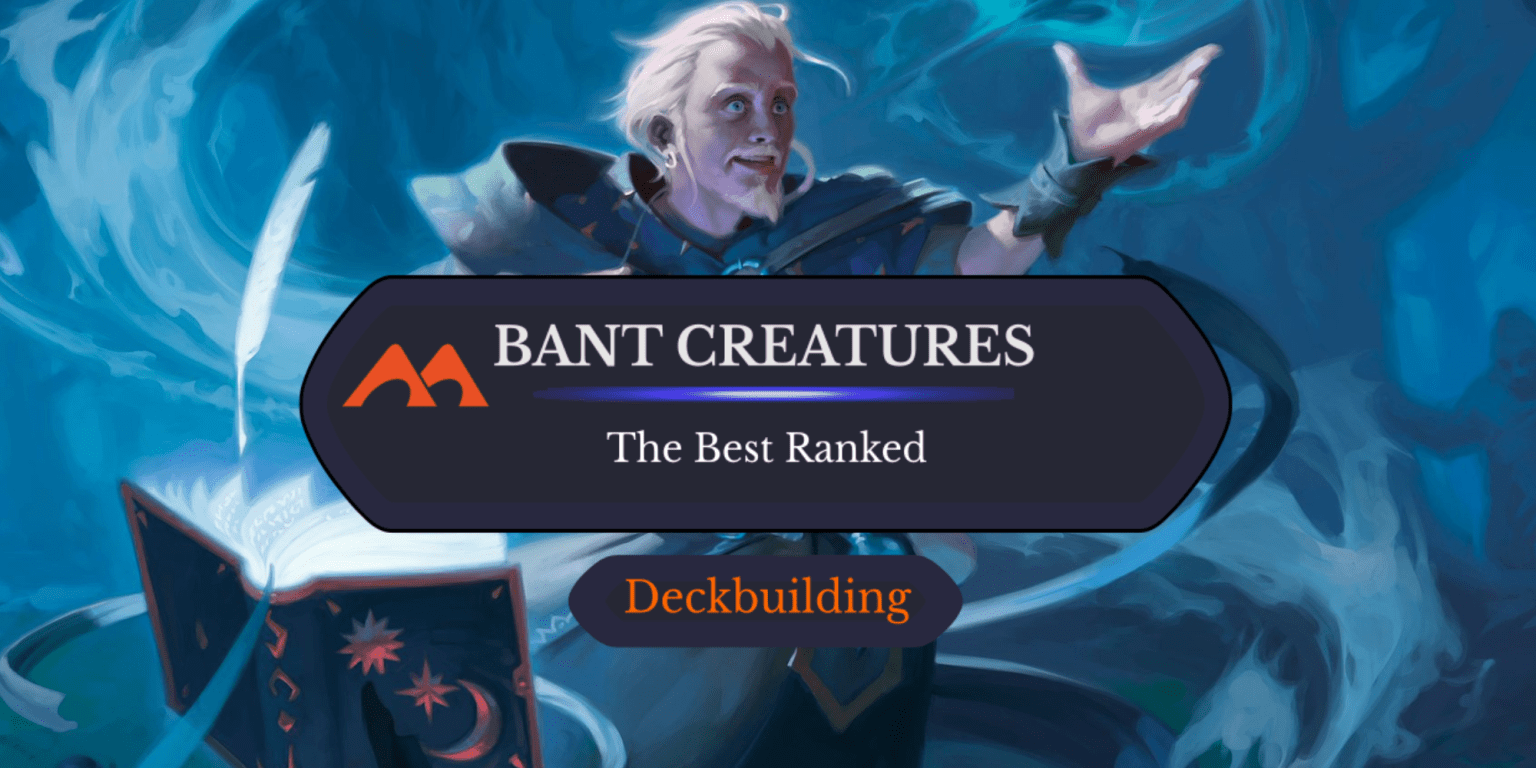 The 30 Best Bant Creatures in Magic Ranked - Draftsim