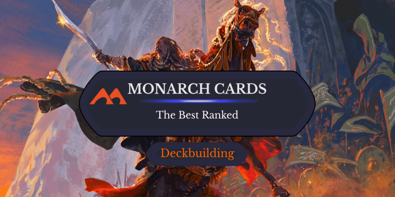 The 34 Best Monarch Cards in Magic Ranked - Draftsim