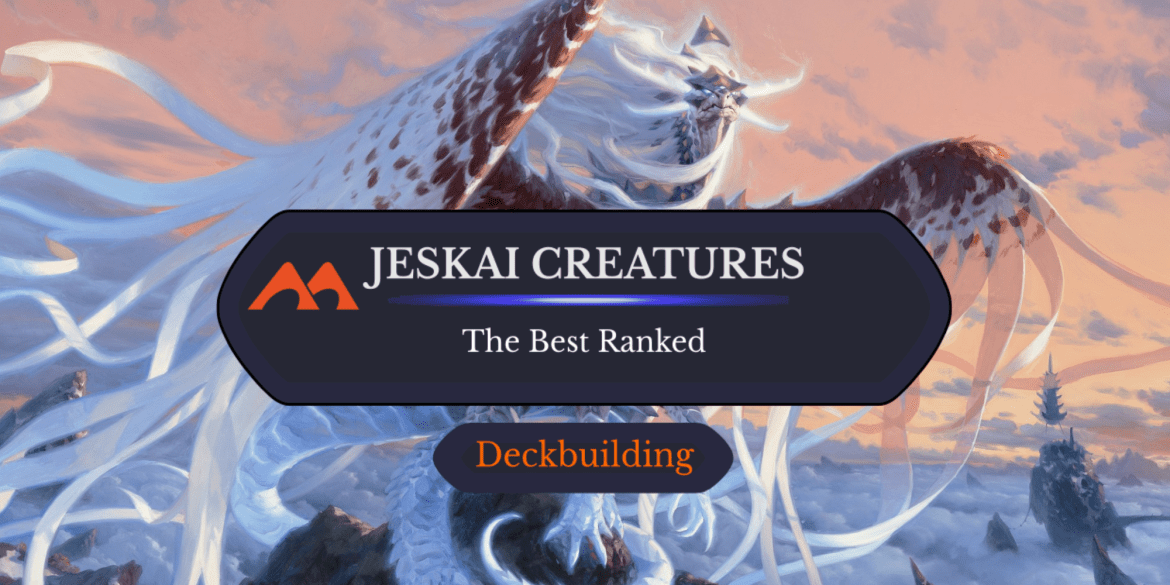 The 40 Best Jeskai Creatures in Magic Ranked - Draftsim