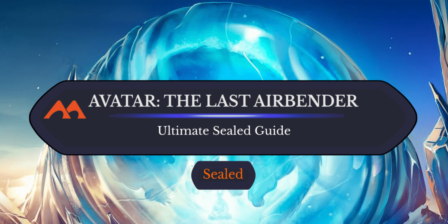 The Ultimate Sealed Guide to Avatar: The Last Airbender - Draftsim