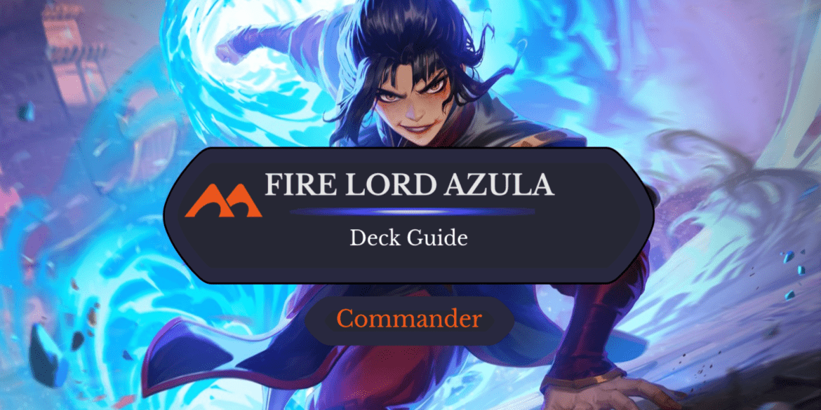 Fire Lord Azula Commander Deck Guide - Draftsim