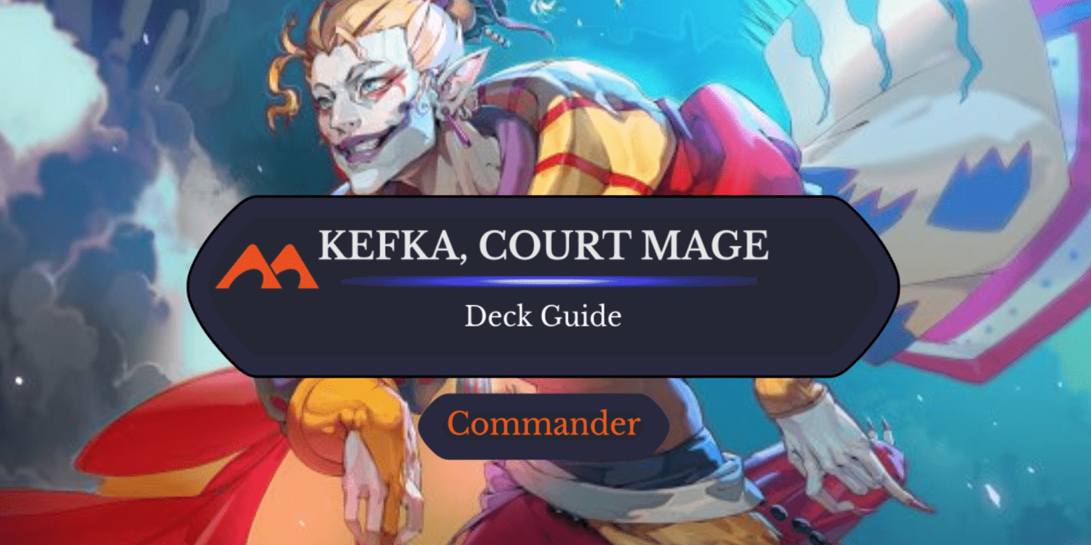 Kefka, Court Mage Competitive Commander Deck Guide - Draftsim