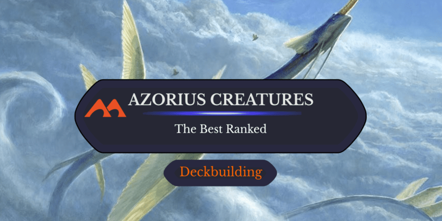 The 30 Best Azorius Creatures in Magic Ranked - Draftsim