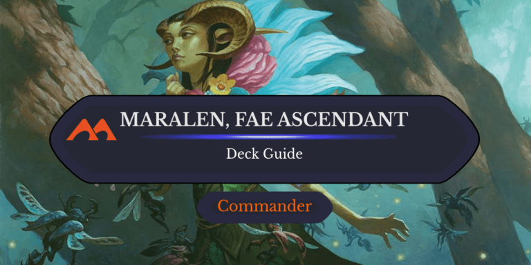 Maralen, Fae Ascendant Commander Deck Guide - Draftsim