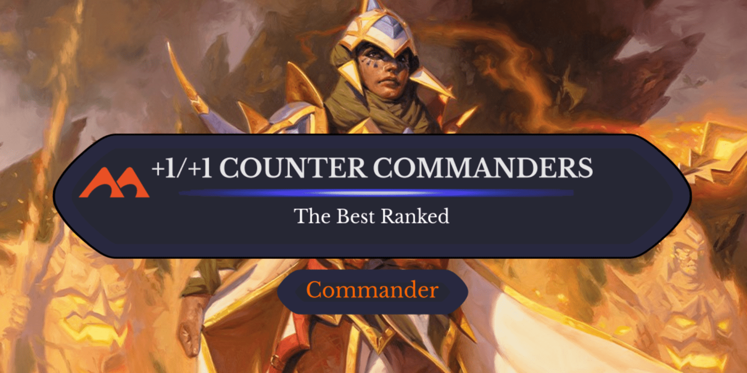 The 62 Best +1/+1 Counter Commanders in Magic Ranked - Draftsim
